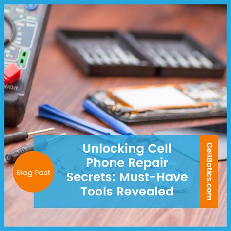 Cell Phone Repair Secrets Must Have Tools Revealed