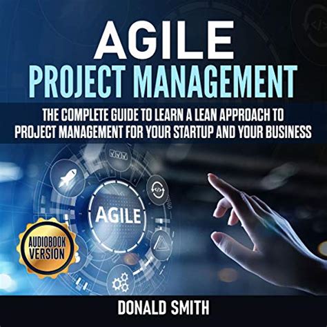 Agile Project Management The Complete Guide To Learn A Lean Approach To Project Management For