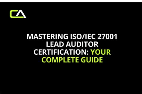 Mastering ISO IEC Lead Auditor Certification Your Complete Guide CyberAgilityAcademy