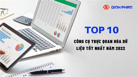Top 10 Công Cụ Trực Quan Hóa Dữ Liệu Tốt Nhất Năm 2022