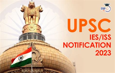 Upsc Iesiss Notification 2023 Out For 51 Posts Both For Ies And Iss