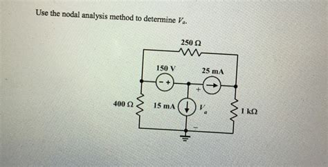 Solved Use The Nodal Analysis Method To Determine V A Chegg Com