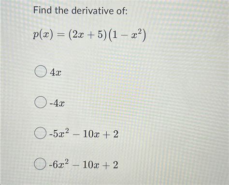 Solved Find The Derivative Chegg Com