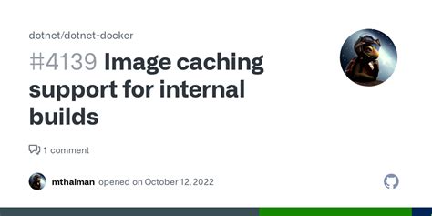 Image Caching Support For Internal Builds Issue Dotnet Dotnet Docker GitHub