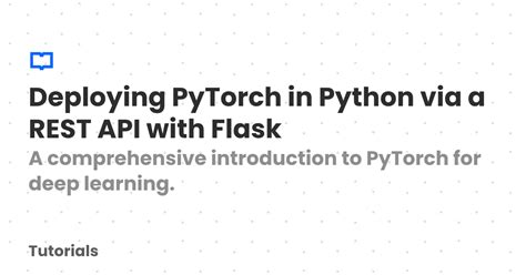 Deploying Pytorch In Python Via A Rest Api With Flask Tutorials