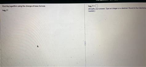 Solved Find The Logarithm Using The Change Of Base Formula Chegg Com