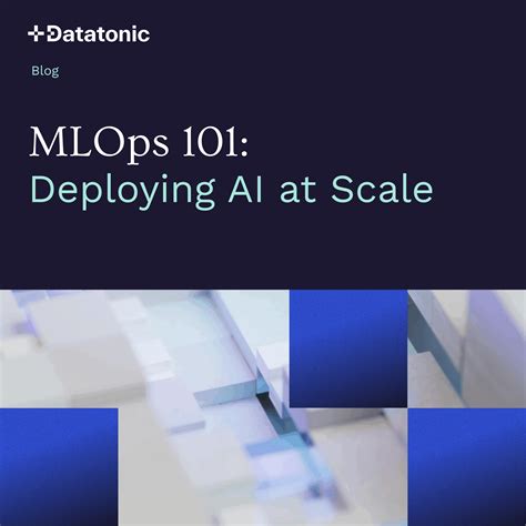 Mlops 101 Deploying Ai At Scale Datatonic