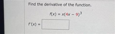solved find the derivative of the function f x x 4x−9 3