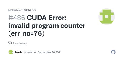CUDA Error Invalid Program Counter Err No Issue NebuTech NBMiner GitHub