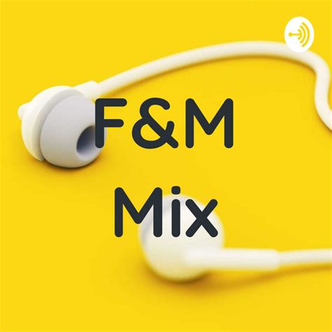 Fandm Mix Podcast On Spotify