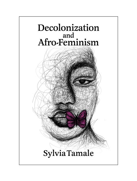 Decolonization And Afro Feminism South Feminist Futures Knowledge Hub