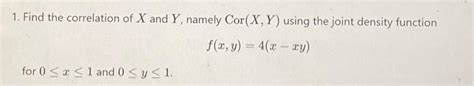 Solved Find The Correlation Of X And Y Namely Cor X Y Chegg