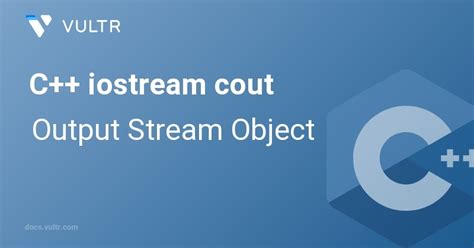 C Iostream Cout Output Stream Object Vultr Docs