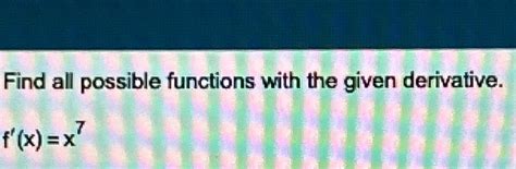 Solved Find All Possible Functions With The Given Solved Find All Possible Functions With The Given