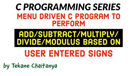 Menu Driven C Program To Perform Addsubtractmultiplydividemodulus