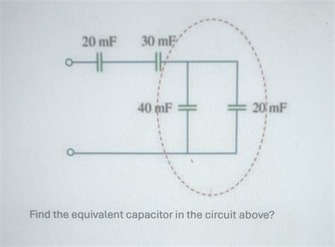 Solved Find The Equivalent Capacitor In The Circuit Above