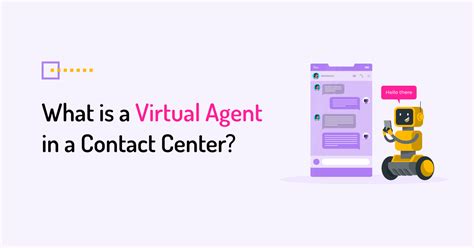 What Is A Virtual Agent In Contact Centers [roles Types Benefits]