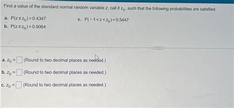 Solved Find A Value Of The Standard Normal Random Variable