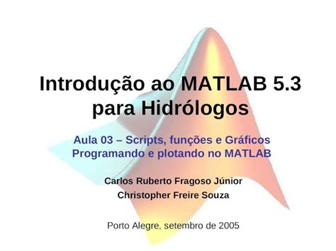 Ppt Introdução Ao Matlab 53 Para Hidrólogos Aula 03 Scripts Funções E Gráficos Programando