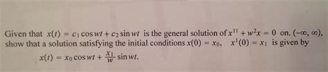 Solved Given That Xt C1 Cos Wt C2 Sin Wt Is The