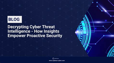 Blog Decrypting Cyber Threat Intelligence How Insights Empower