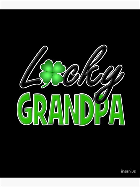 Lucky Grandpa Love Grandpa Lovers Grandpa Gift Grandpa Lover Poster For Sale By Insanius