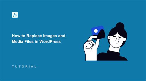How To Replace Images And Media Files In Wordpress Easy Way