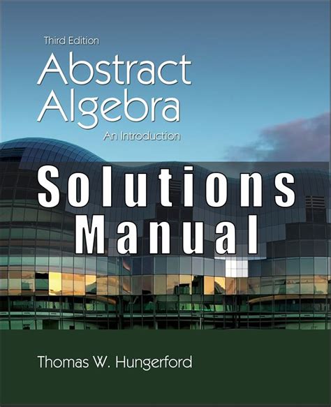 Solutions Manual For Abstract Algebra An Introduction 3rd Edition By Thomas W Hungerford