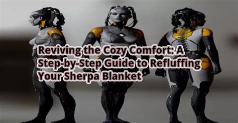 Reviving The Cozy Comfort A Step By Step Guide To Refluffing Your