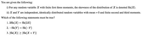 solved you are given the following i for any random variable x with finite first three