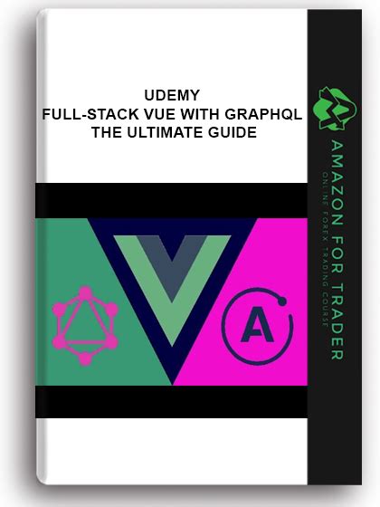 Udemy Full Stack Vue With GraphQL The Ultimate Guide Amazon For