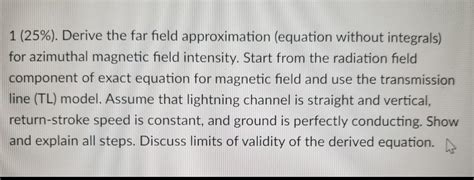 Solved 1 25 Derive The Far Field Approximation Equation