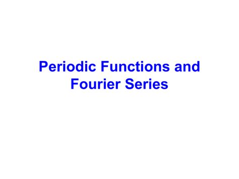 Periodic Functions And Fourier Series Presentation