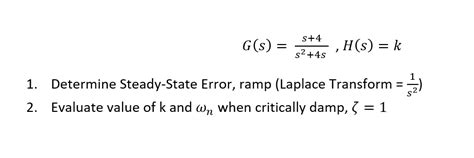 solved g s s2 4ss 4 h s k 1 determine steady state error