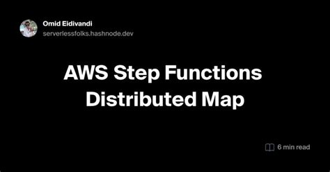Omid Eidivandi On Linkedin Aws Step Functions Distributed Map
