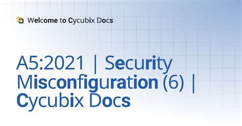 A52021 Security Misconfiguration 6 Cycubix Docs Welcome To Cycubix Docs