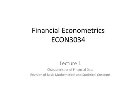 Econ3034 Lecture Week1 Financial Econometrics Econ Lecture 1 Characteristics Of Financial Data