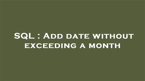 Sql Add Date Without Exceeding A Month Youtube