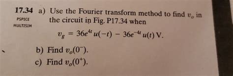 solved 17 34 a use the fourier transform method to find vo