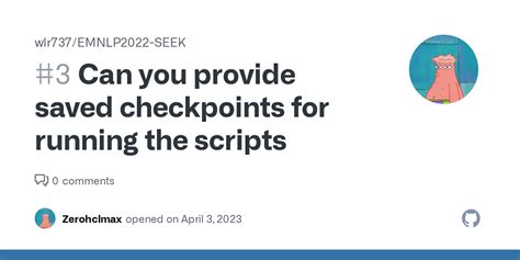 Can You Provide Saved Checkpoints For Running The Scripts · Issue 3