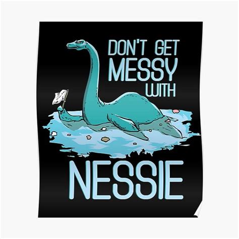 Nessie Dont Get Messie With Nessie Scotland Premium Matte Vertical
