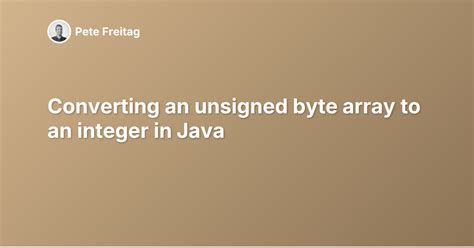 Converting An Unsigned Byte Array To An Integer In Java