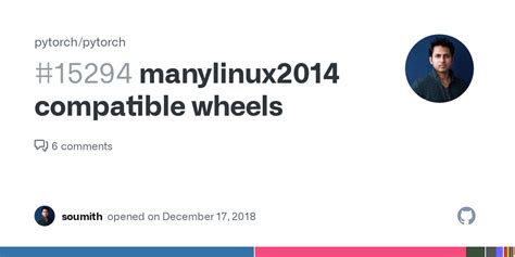 Manylinux2014 Compatible Wheels · Issue 15294 · Pytorchpytorch · Github