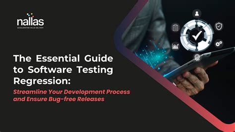 The Essential Guide To Software Testing Regression Streamline Your