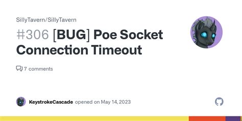 Bug Poe Socket Connection Timeout · Issue 306 · Sillytavernsillytavern · Github