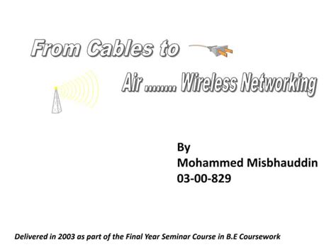 From Cables To Air Wireless Networking Pptx Computer Networking Computing