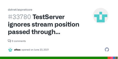 Testserver Ignores Stream Position Passed Through Streamcontent · Issue 33780 · Dotnet