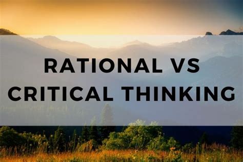 Rational Vs Critical Thinking A Philosophical Comparison This Is Rationalism