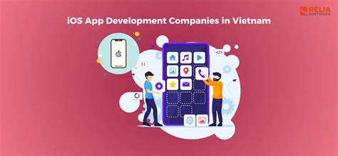 Top 9 Best Ios App Development Companies In Vietnam Relia Software