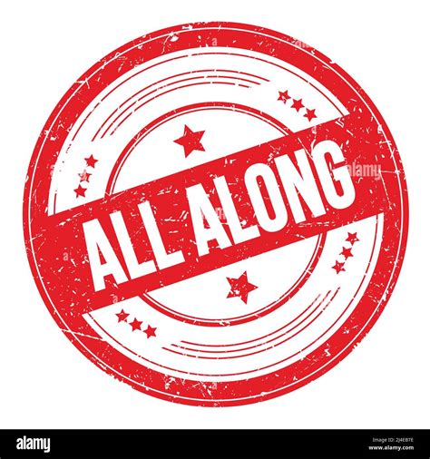 ALL ALONG Text On Red Round Grungy Texture Stamp Stock Photo Alamy
